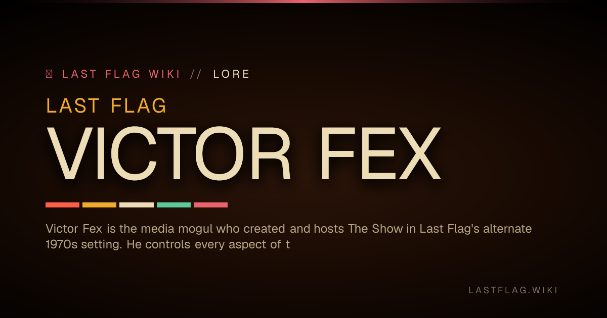 Last Flag Victor Fex - Last Flag Lore